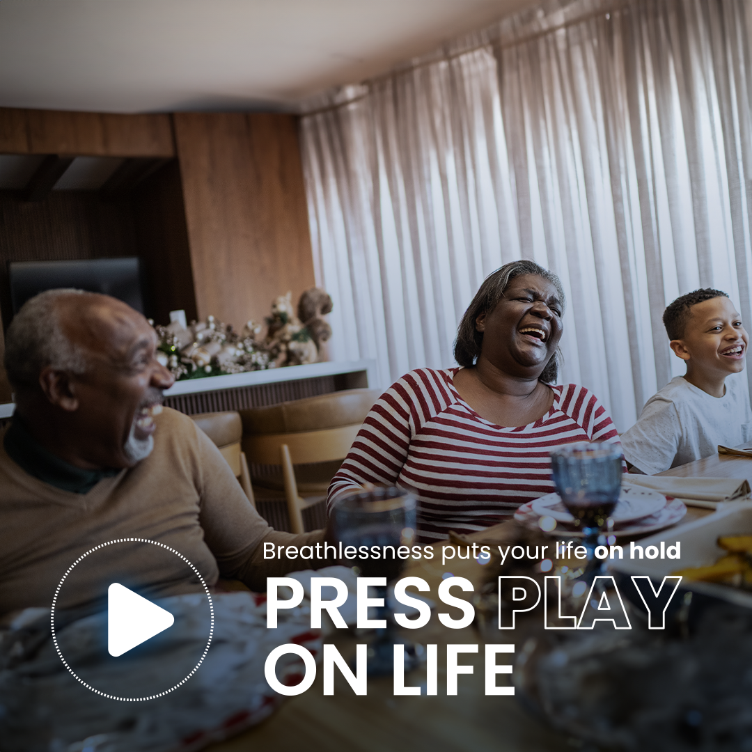 Don’t Let Breathlessness Stop You: It’s Time to Press Play on Life